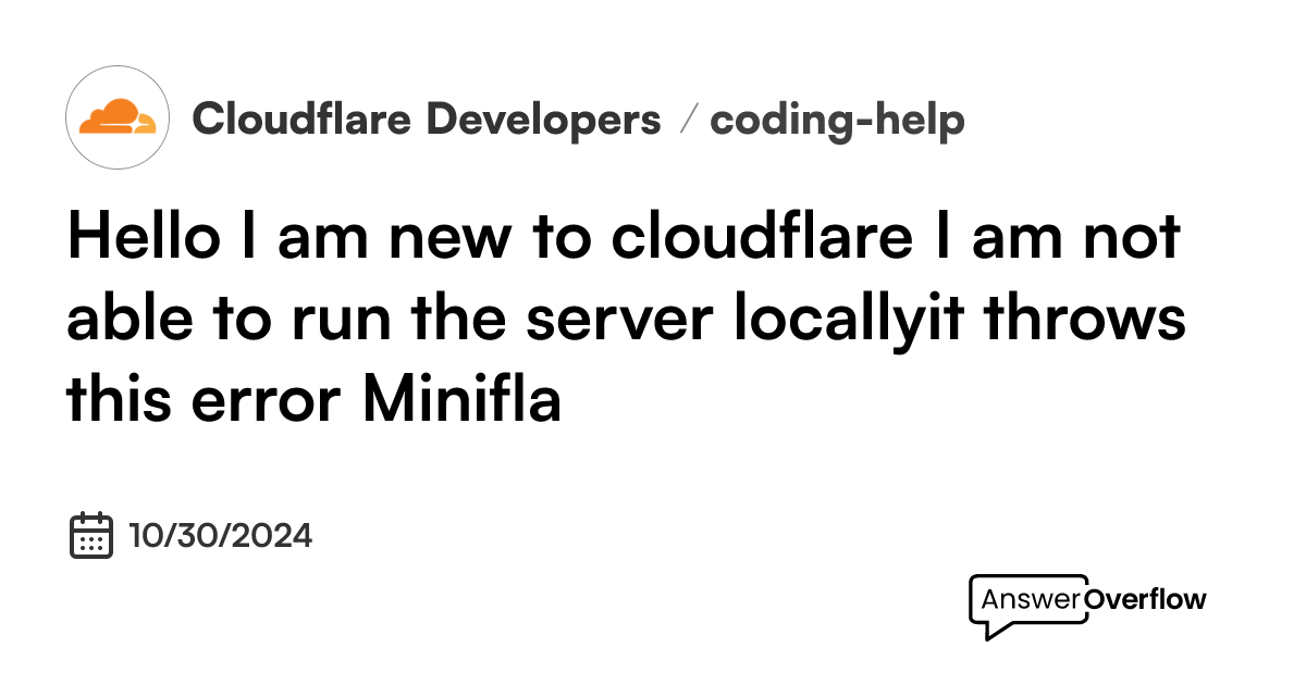 Hello I am new to cloudflare. I am not able to run the server locally,it throws this error ...