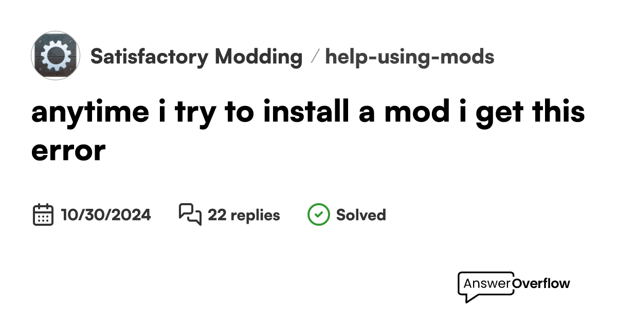 anytime i try to install a mod, i get this error - Satisfactory Modding