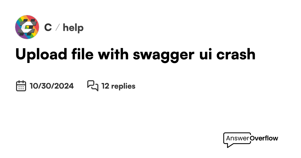 Upload file with swagger ui crash - C#