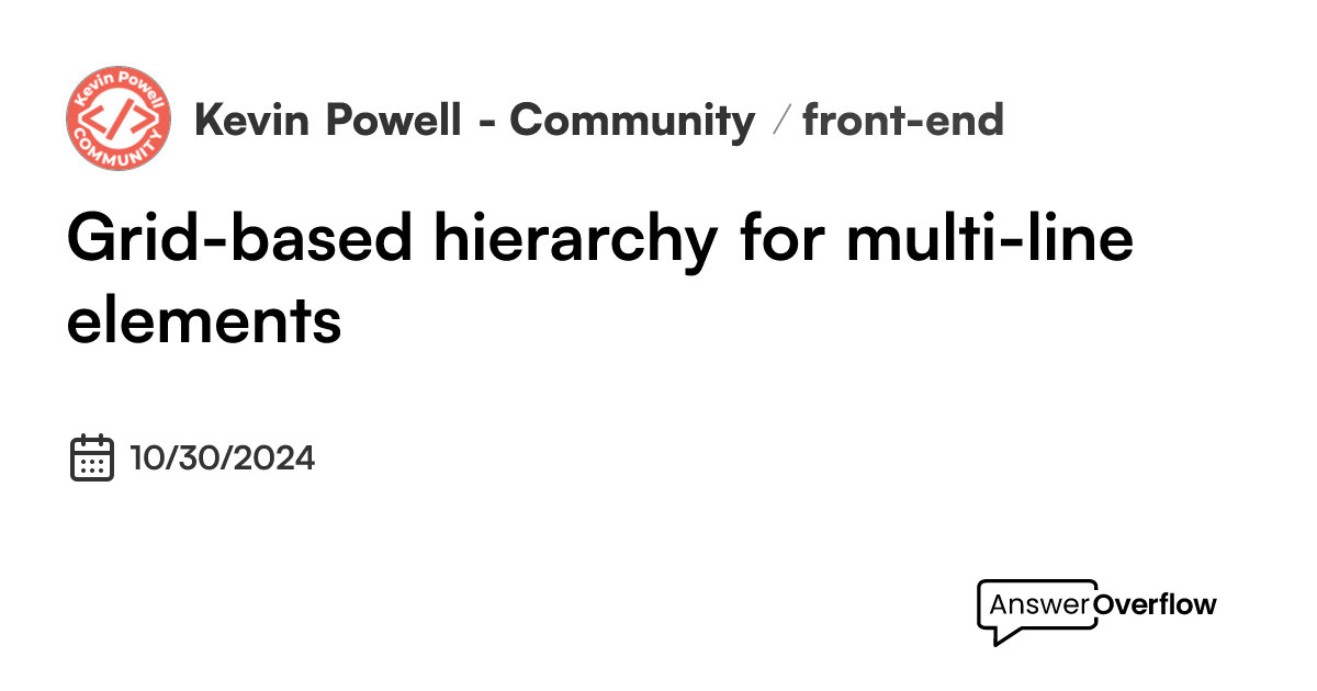 Grid-based hierarchy for multi-line elements - Kevin Powell - Community