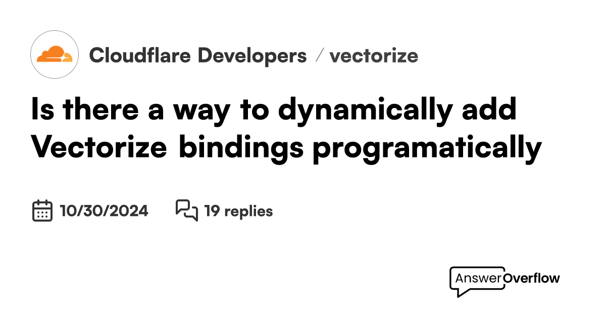 Is There A Way To Dynamically Add Vectorize Bindings Programatically Cloudflare Developers