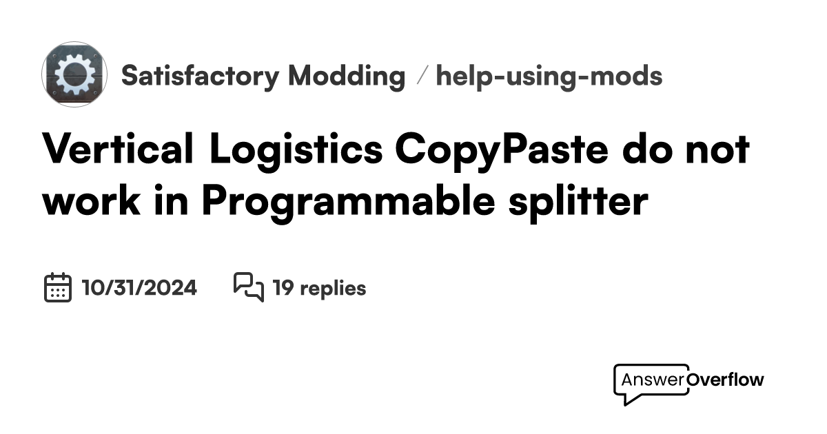 [Vertical Logistics] Copy/Paste do not work in Programmable splitter - Satisfactory Modding