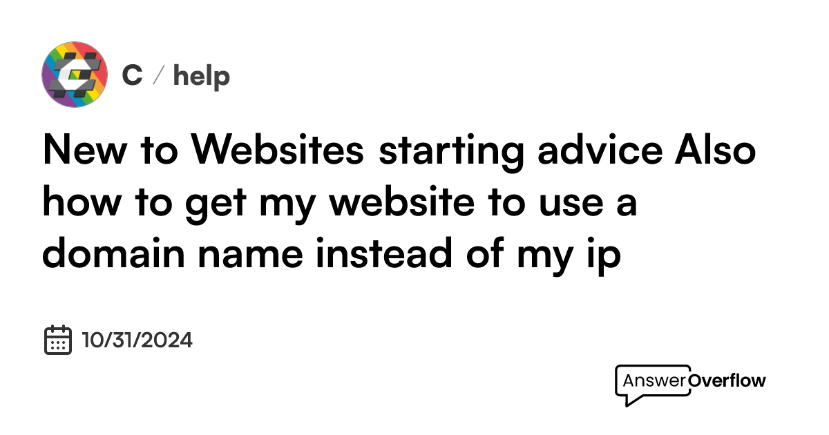 New to Websites, starting advice? Also, how to get my website to use a ...