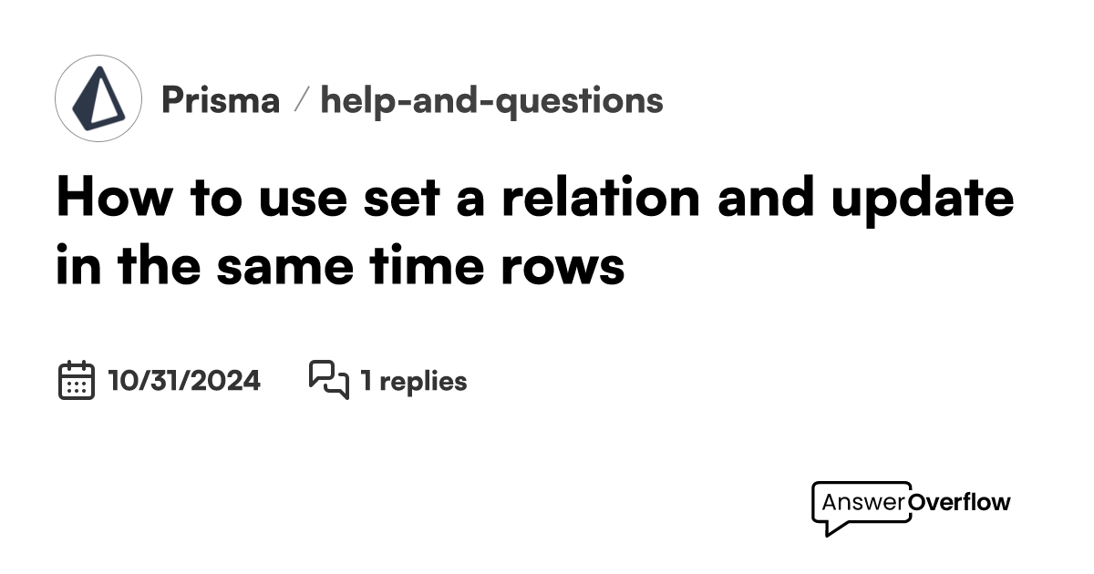 How To Use Set A Relation And Update In The Same Time Rows Prisma