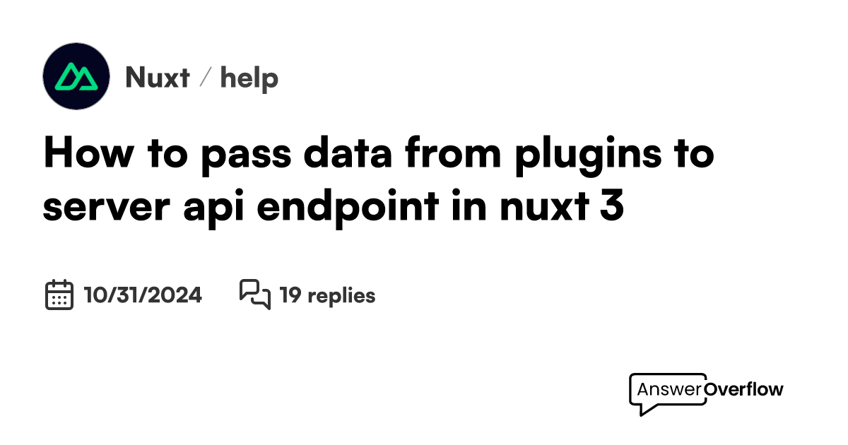 How to pass data from plugins to server api endpoint in nuxt 3? - Nuxt