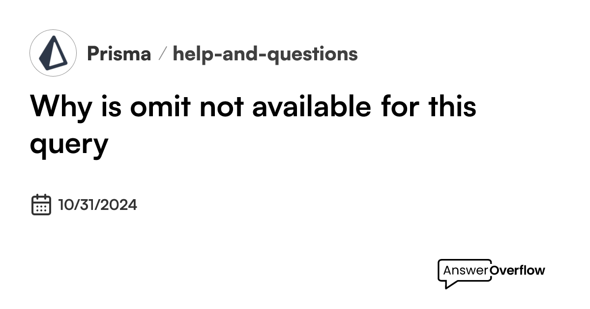 Why is omit not available for this query? - Prisma