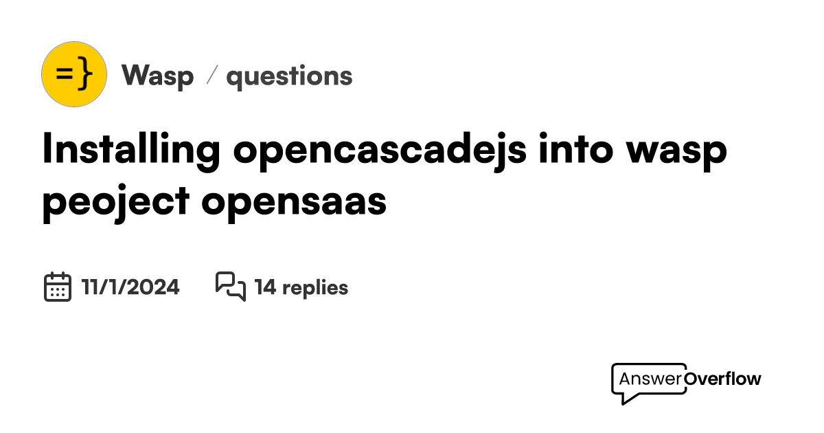 Installing opencascade.js into wasp peoject (opensaas) - Wasp