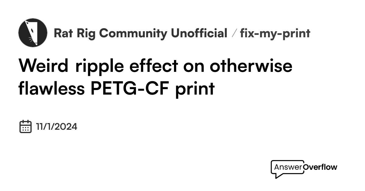 Weird ripple effect on otherwise flawless PETG-CF print - Rat Rig Community [Unofficial]
