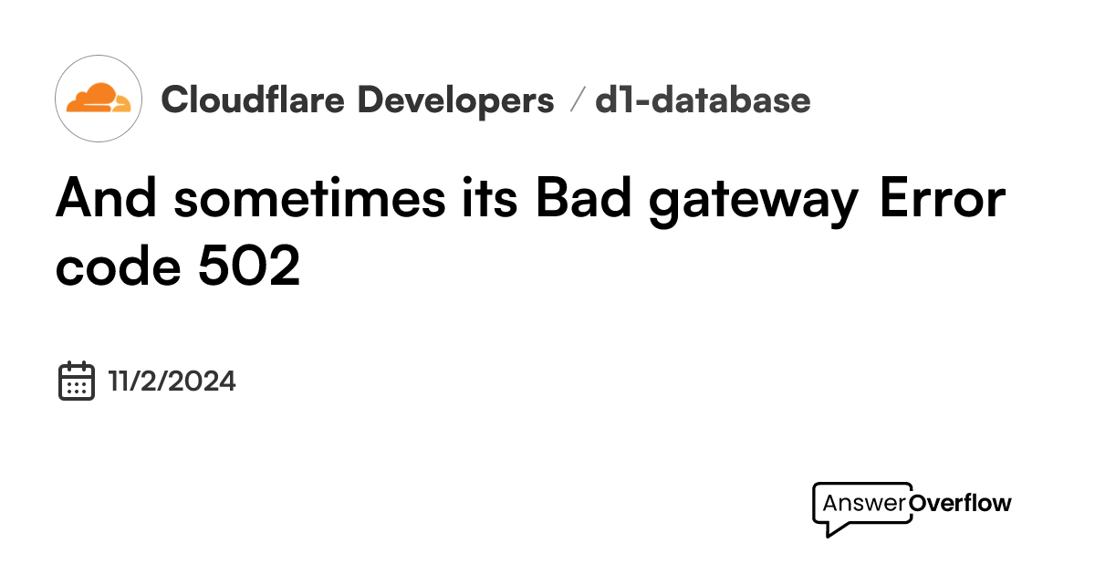 And sometimes it's `Bad gateway Error code 502`. - Cloudflare Developers