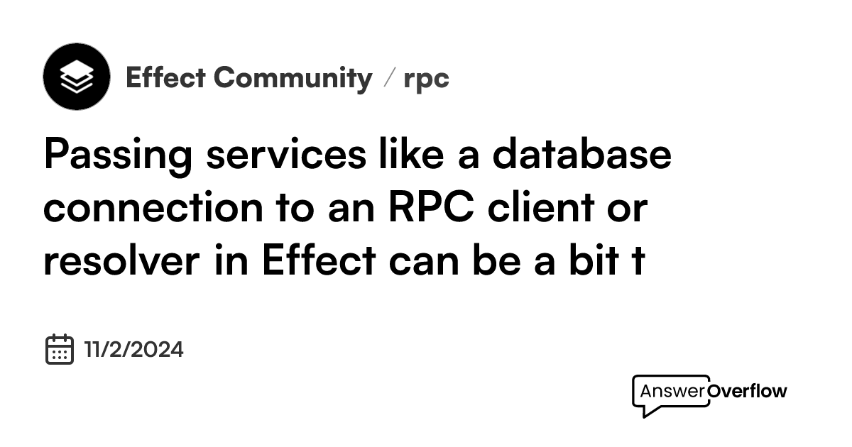 Passing services like a database connection to an RPC client or ...