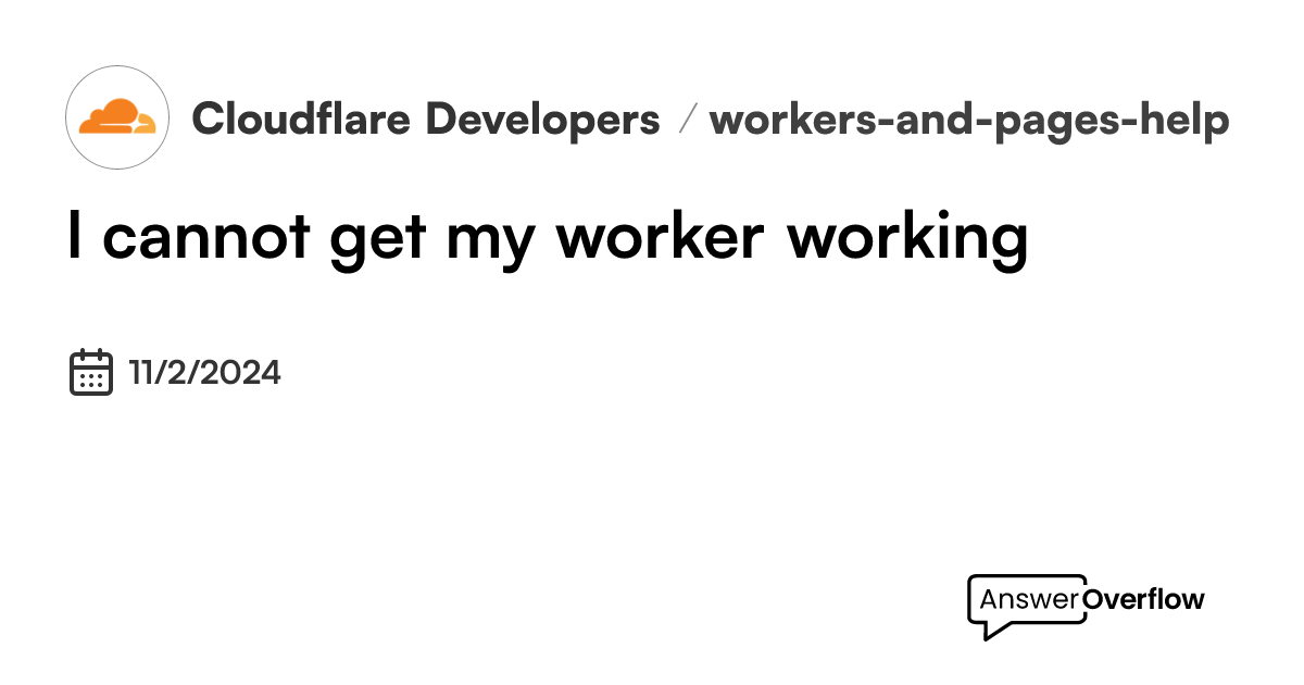 I cannot get my worker working - Cloudflare Developers