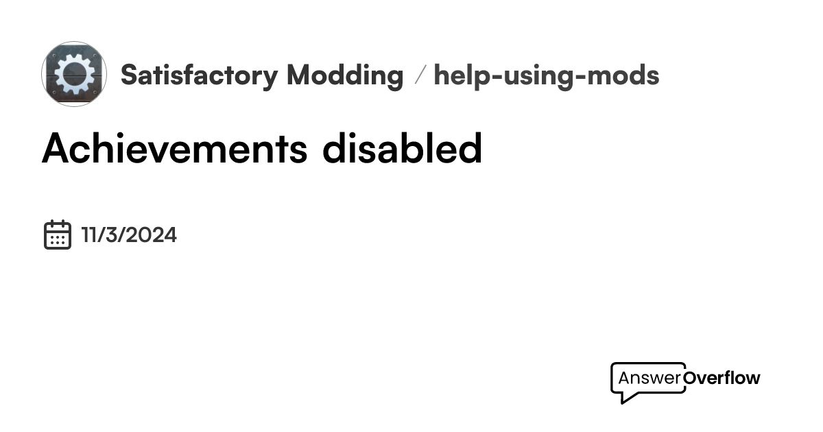 Achievements disabled - Satisfactory Modding