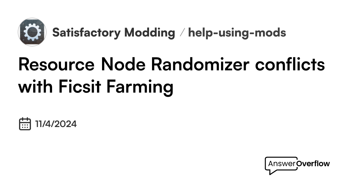 Resource Node Randomizer conflicts with Ficsit Farming - Satisfactory Modding