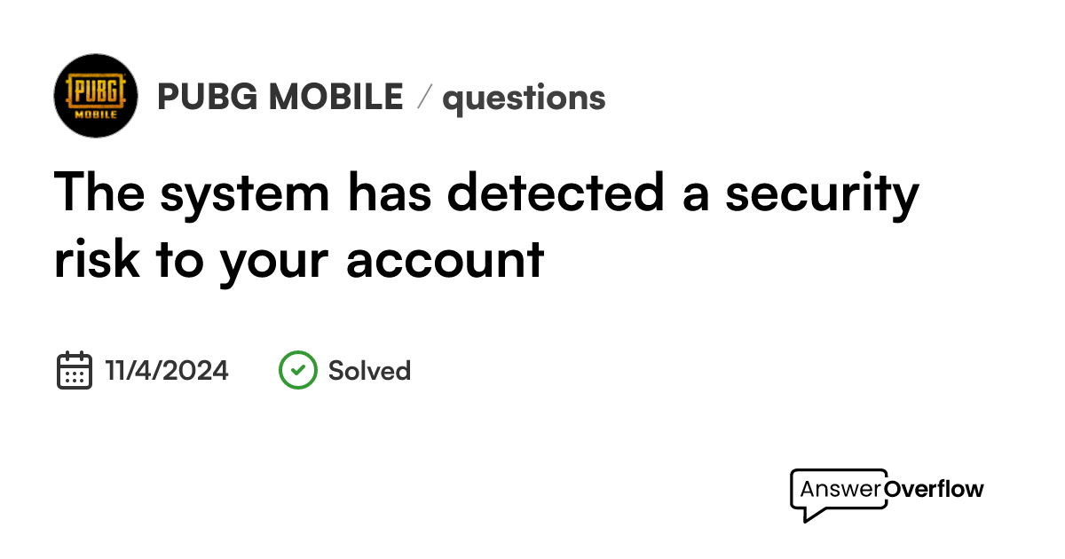 The system has detected a security risk to your account - PUBG MOBILE