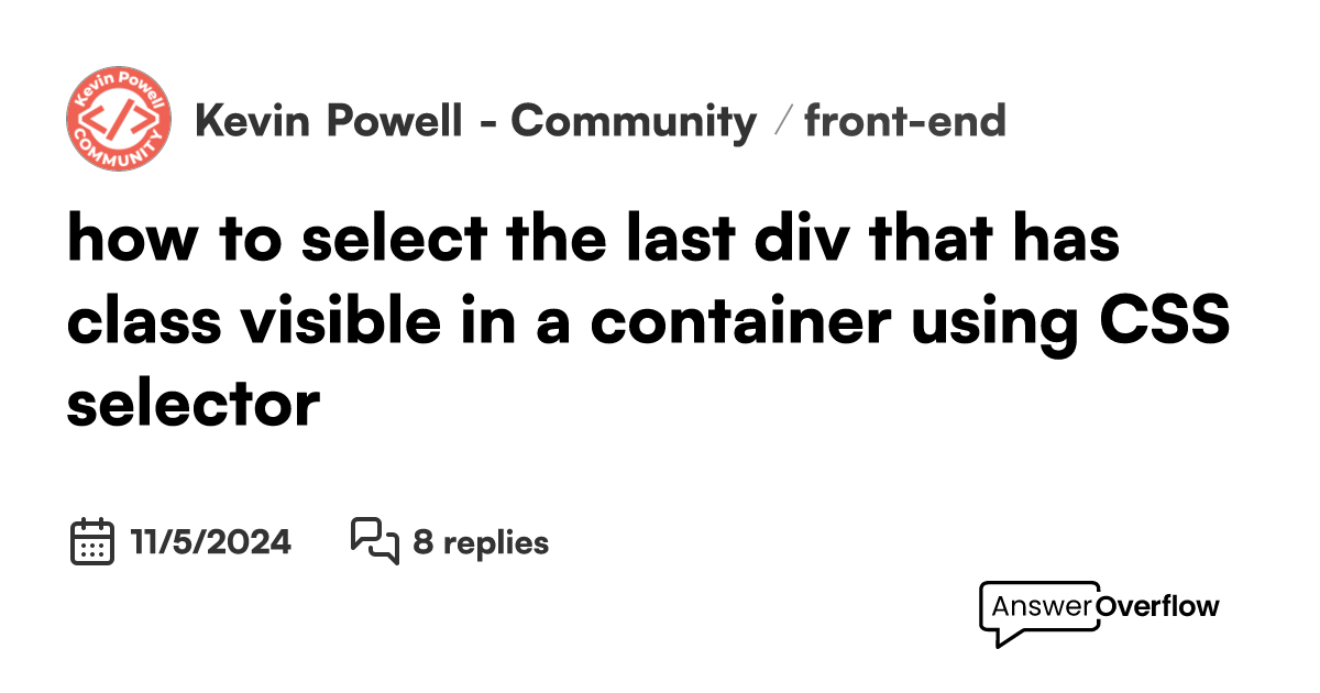 how to select the last div that has class 'visible' in a container using CSS selector? - Kevin ...