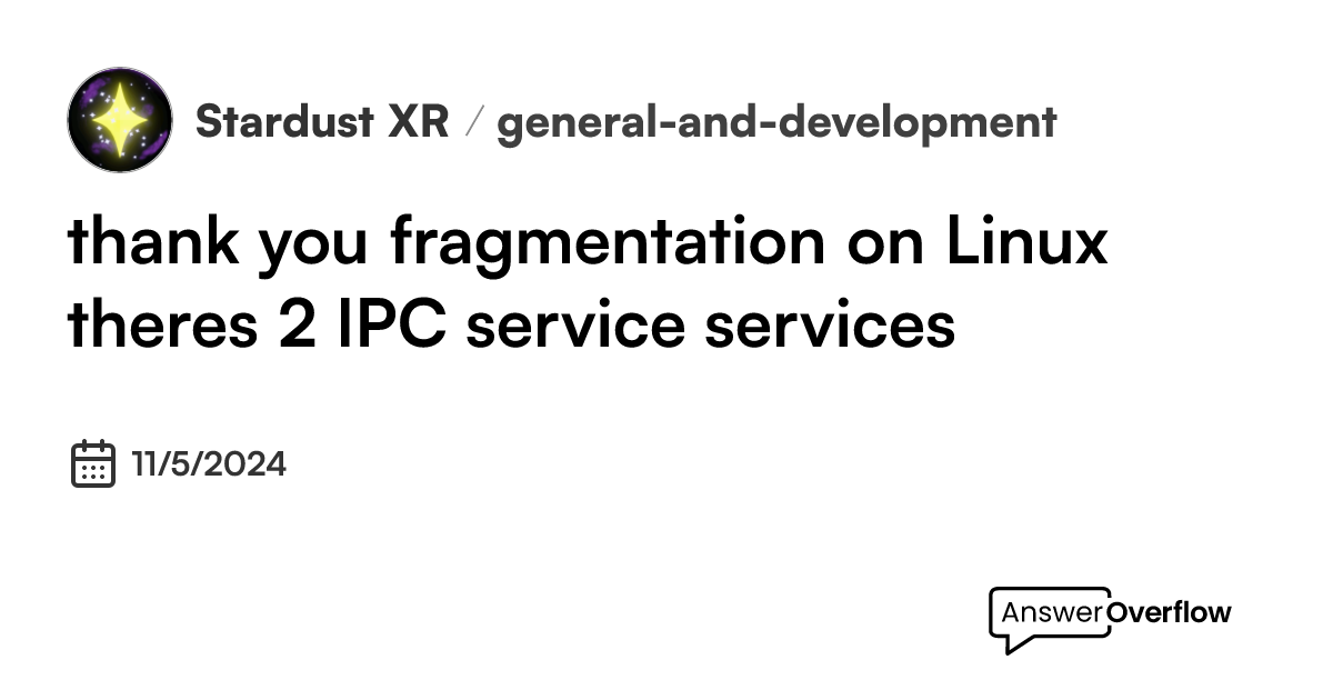 thank you fragmentation on Linux there's 2 IPC service services ...