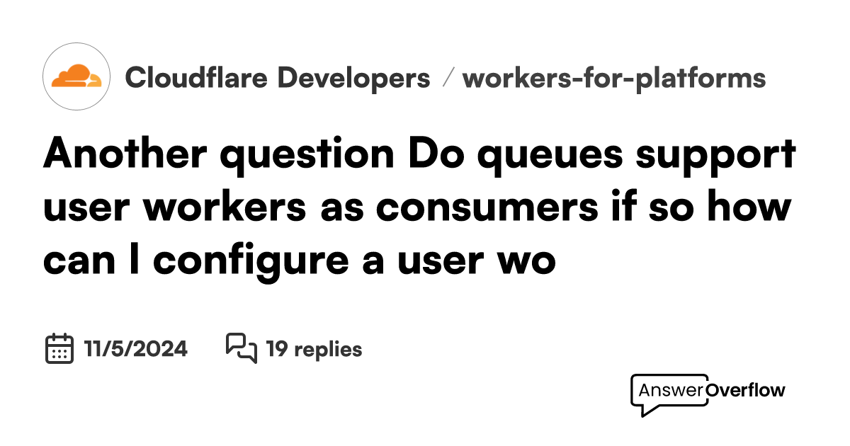 Another question: Do queues support user workers as consumers? if so, how can I configure a user ...
