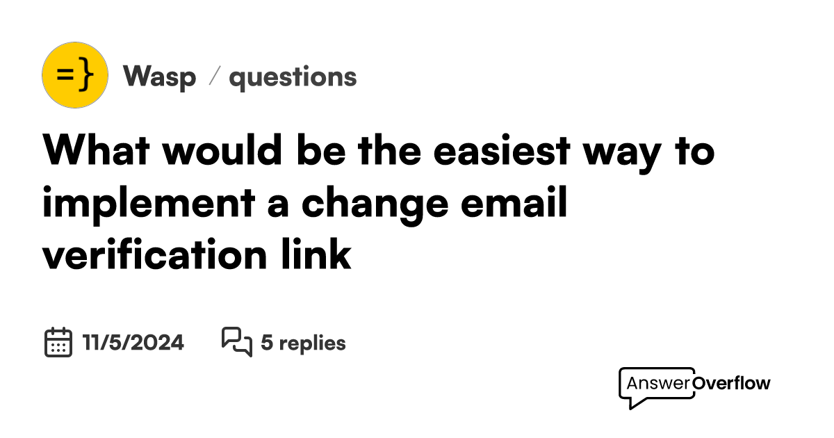 What would be the easiest way to implement a change email verification link? - Wasp