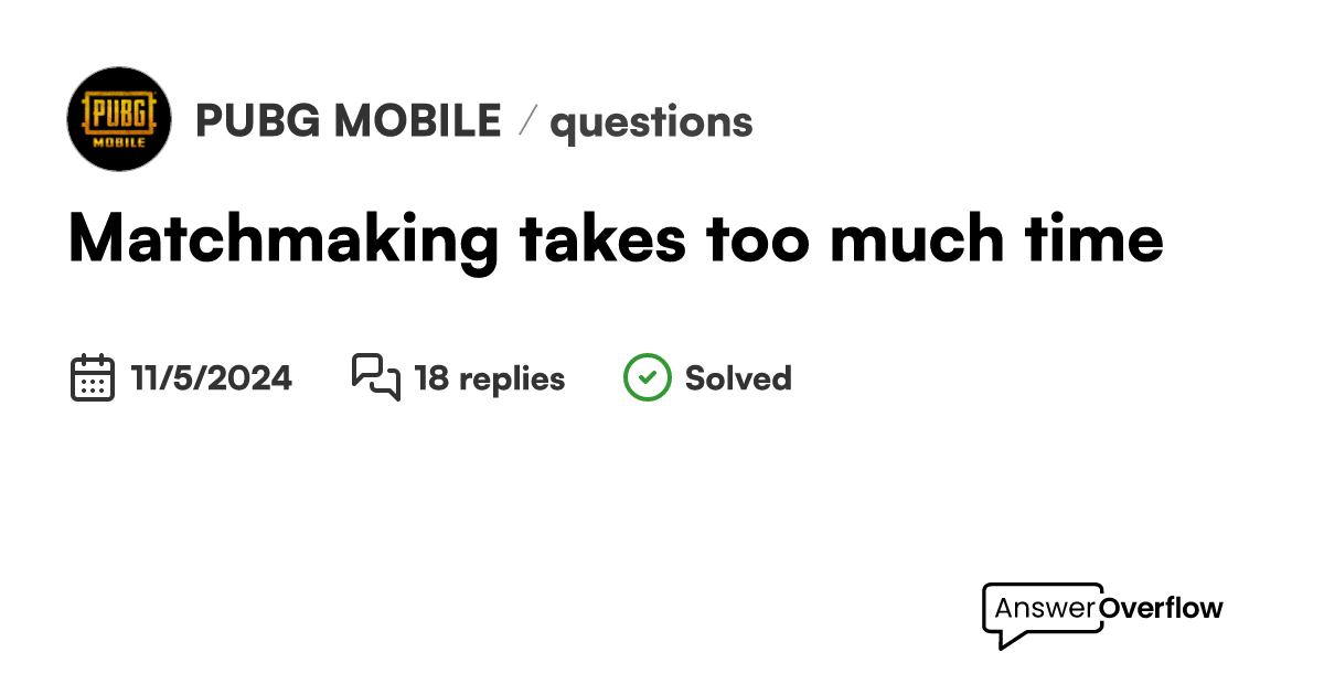 Matchmaking takes too much time - PUBG MOBILE