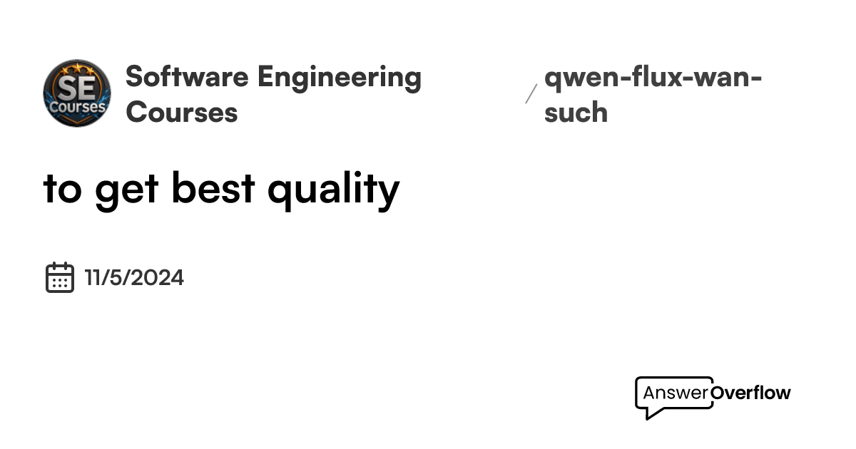 to get best quality - Software Engineering Courses (SECourses)