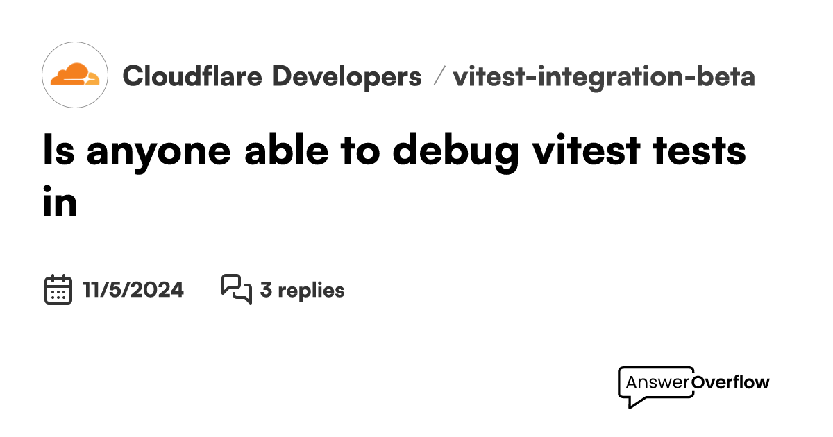 Is anyone able to debug vitest tests in - Cloudflare Developers