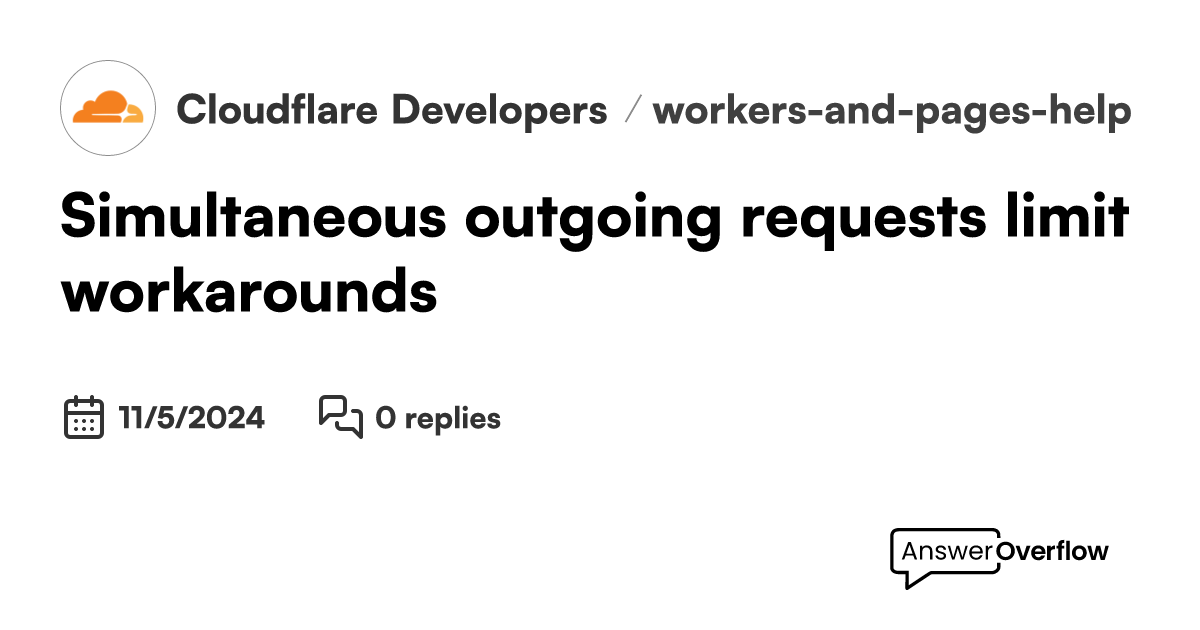 Simultaneous Outgoing Requests Limit Workarounds Cloudflare Developers