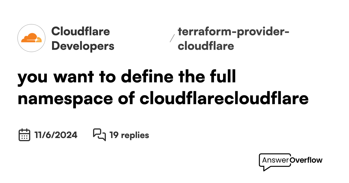 You Want To Define The Full Namespace Of `cloudflarecloudflare