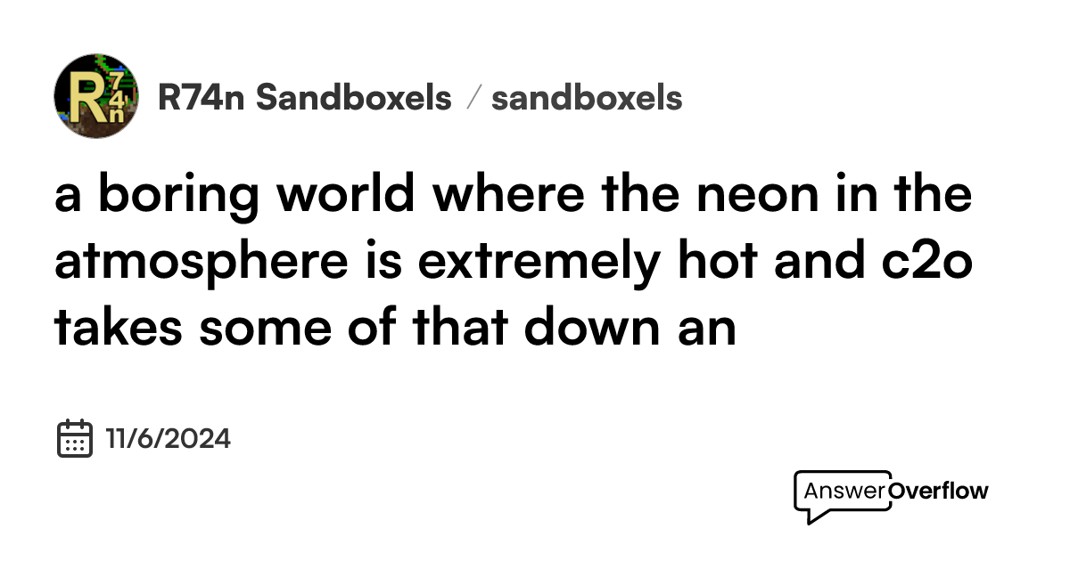 a boring world where the neon in the atmosphere is extremely hot and ...