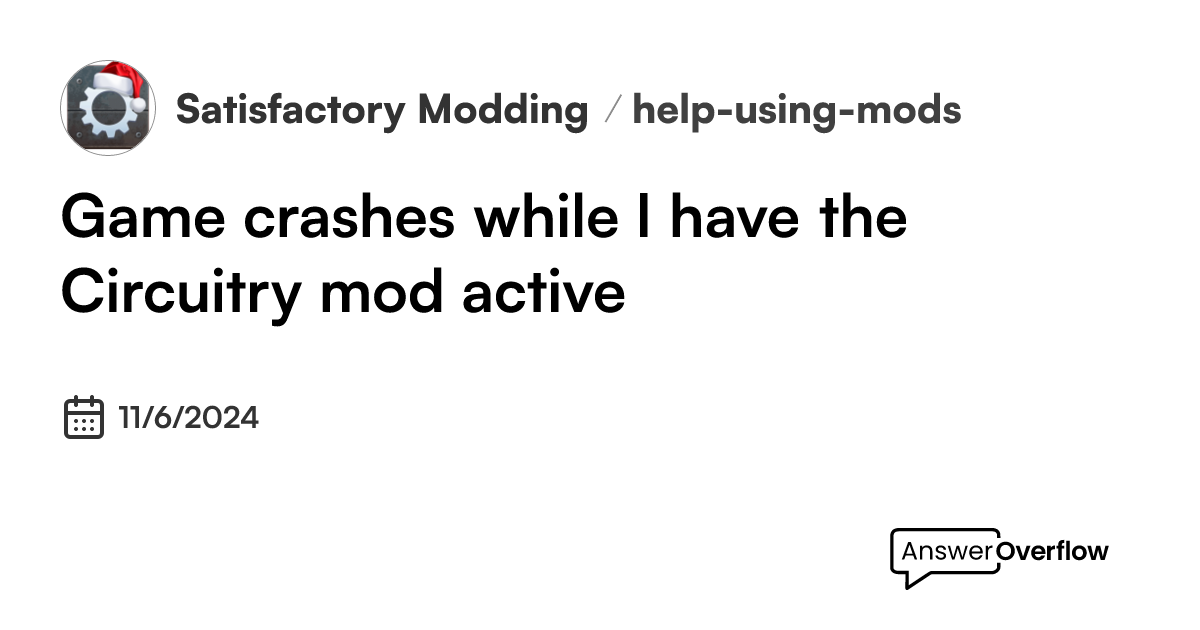 Game crashes while I have the Circuitry mod active - Satisfactory Modding