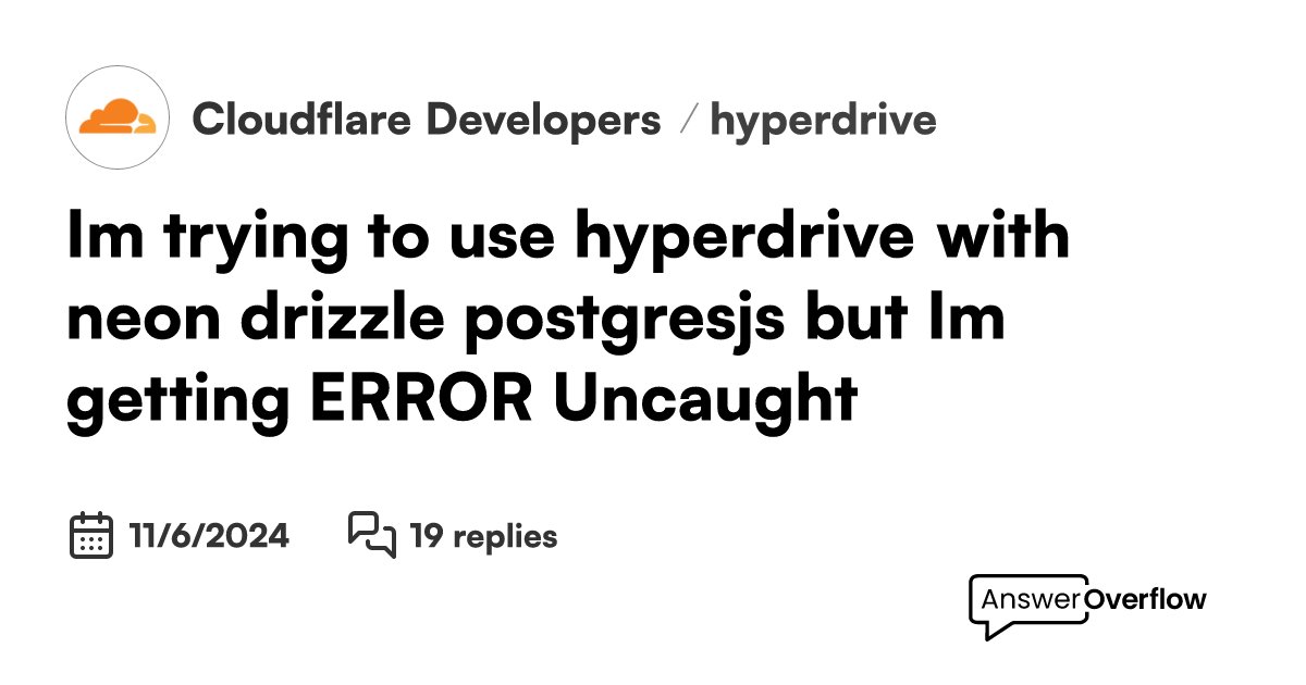Im Trying To Use Hyperdrive With Neon Drizzle And Postgresjs But Im