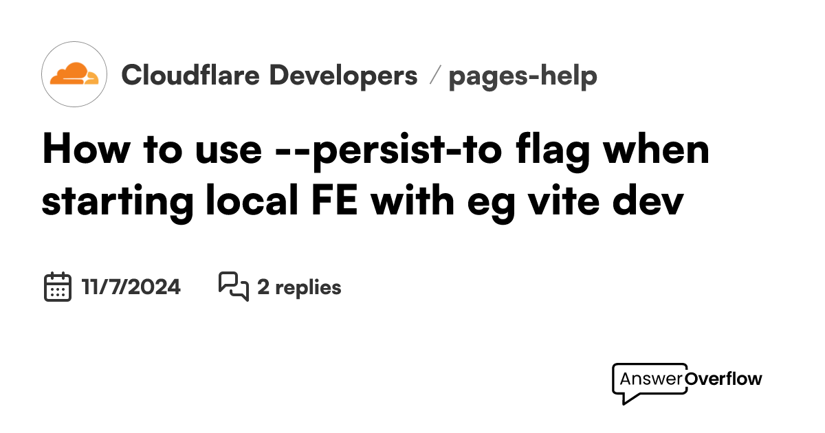 How to use --persist-to flag when starting local FE with e.g., vite dev? - Cloudflare Developers