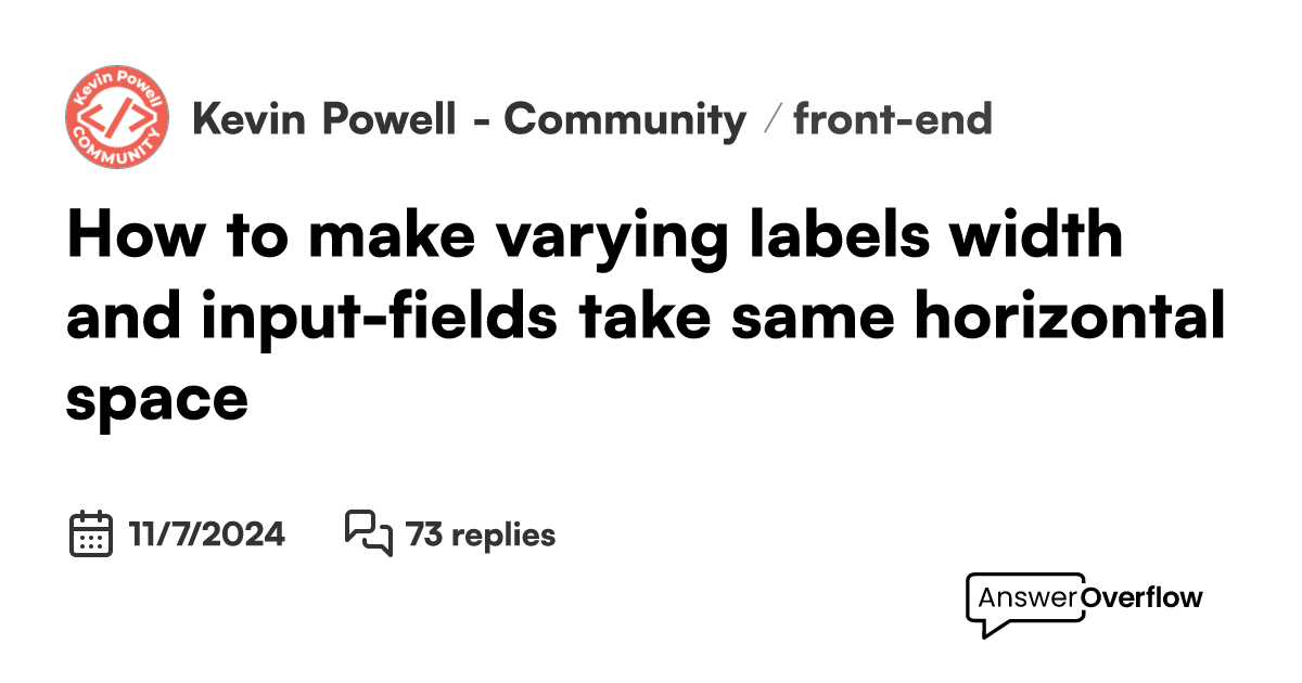 How to make varying labels width and input-fields take same horizontal ...