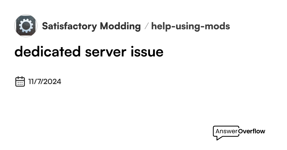 dedicated server issue - Satisfactory Modding
