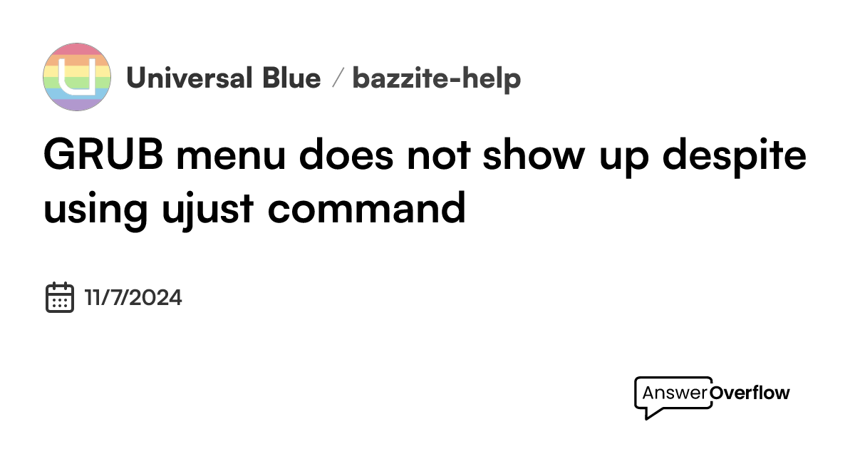GRUB menu does not show up despite using ujust command - Universal Blue