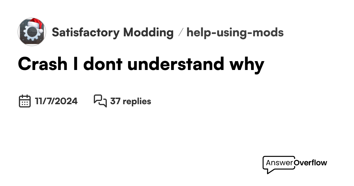 Crash, I don't understand why. - Satisfactory Modding