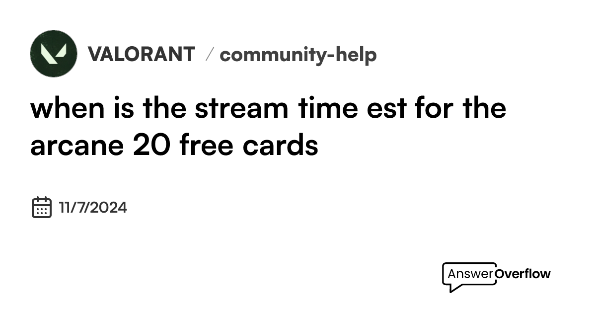 when is the stream time est for the arcane 2.0 free cards? - VALORANT