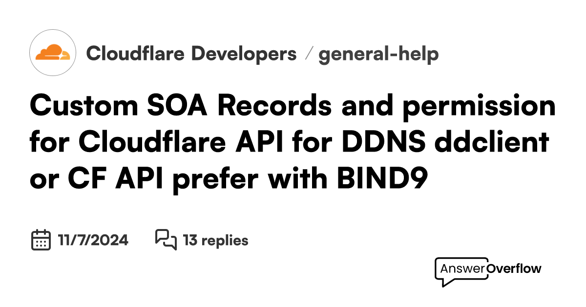 Custom SOA Records and permission for Cloudflare API for DDNS (ddclient or CF API prefer) with ...
