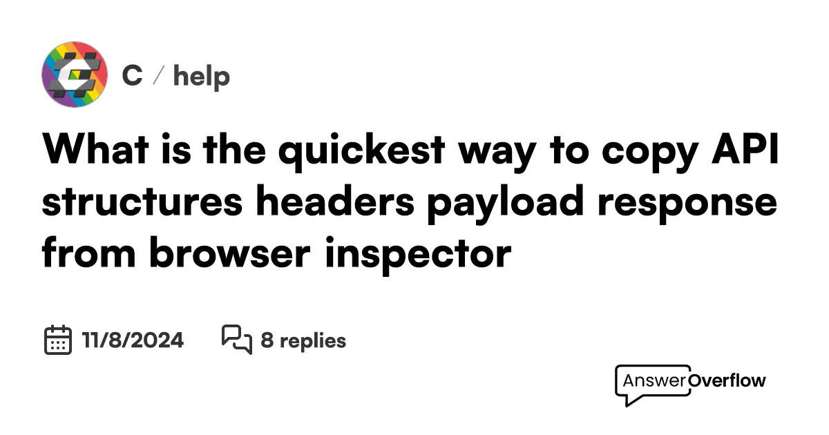 What Is The Quickest Way To Copy Api Structures Headers Payload Response From Browser