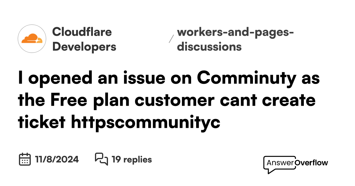 I opened an issue on Comminuty as the Free plan customer can't create ticket. https://community ...