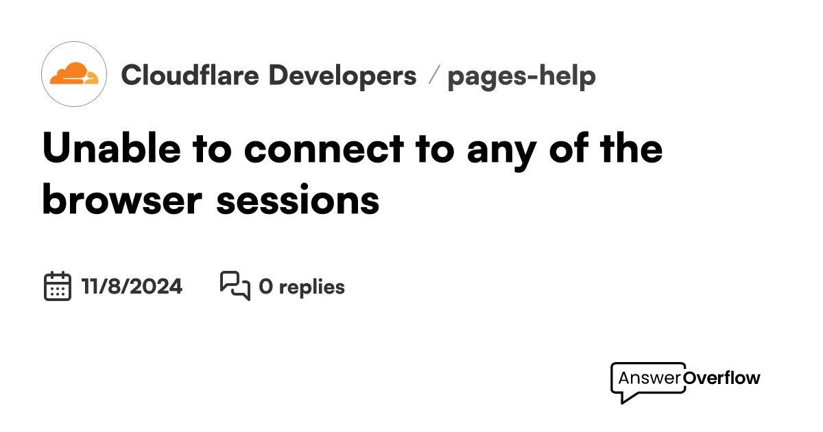 Unable to connect to any of the browser sessions - Cloudflare Developers