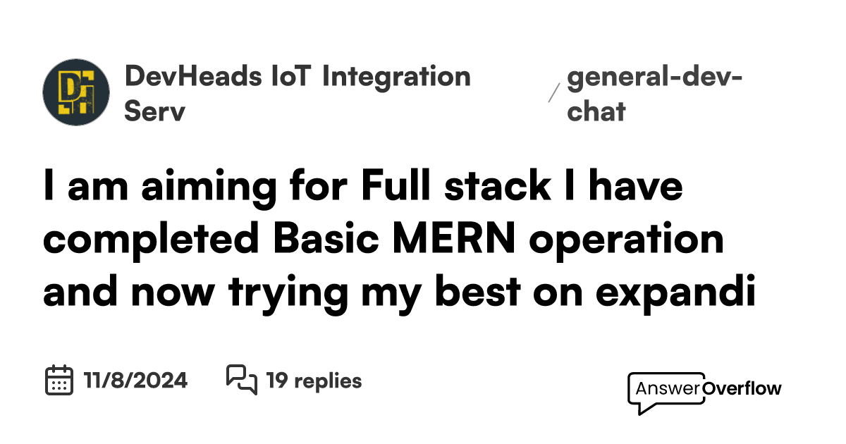 I am aiming for Full stack. I have completed Basic MERN operation and now trying my best on ...