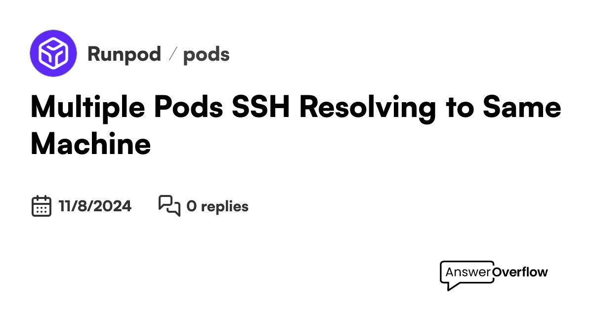 Multiple Pods Ssh Resolving To Same Machine Runpod