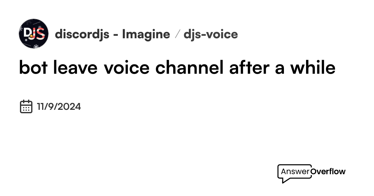 bot leave voice channel after a while - discord.js - Imagine an app