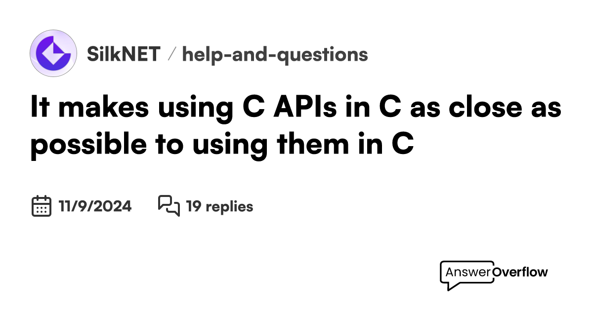 It makes using C APIs in C# as close as possible to using them in C(++) - Silk.NET