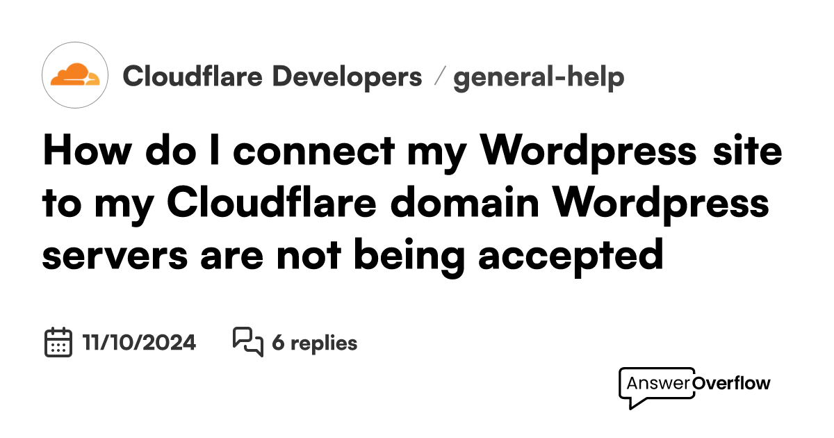 How do I connect my Wordpress site to my Cloudflare domain? Wordpress servers are not being ...