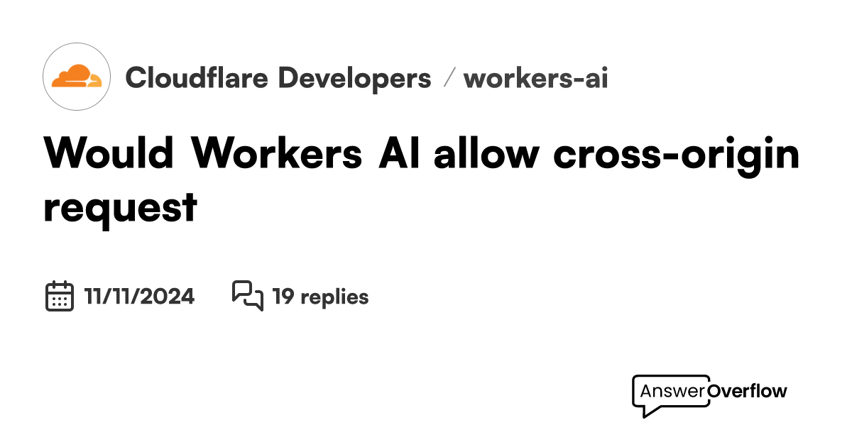 Would Workers AI allow cross-origin request? - Cloudflare Developers