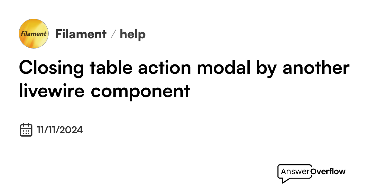 Closing table action modal by another livewire component - Filament