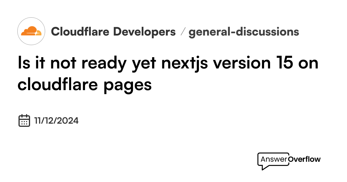 Is it not ready yet nextjs version 15 on cloudflare pages? - Cloudflare ...