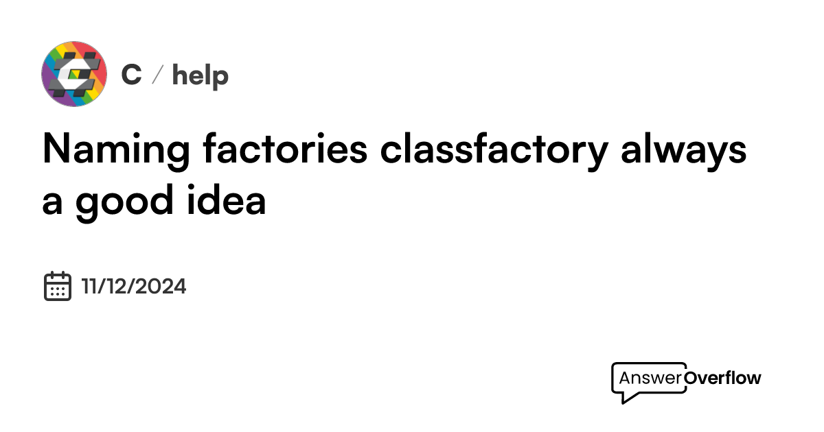 Naming factories “class”factory always a good idea? - C#