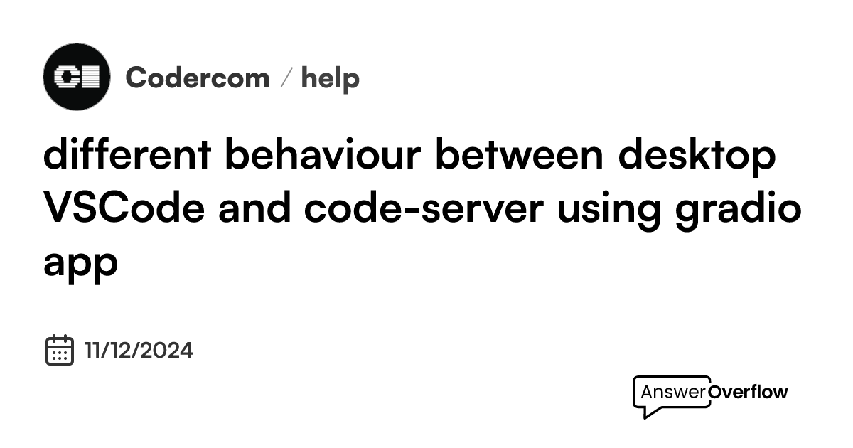 different behaviour between desktop VSCode and code-server using gradio ...